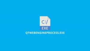 QtWebEngineProcess – ¿Cómo Detener, Eliminar O Solucionar Problemas ...